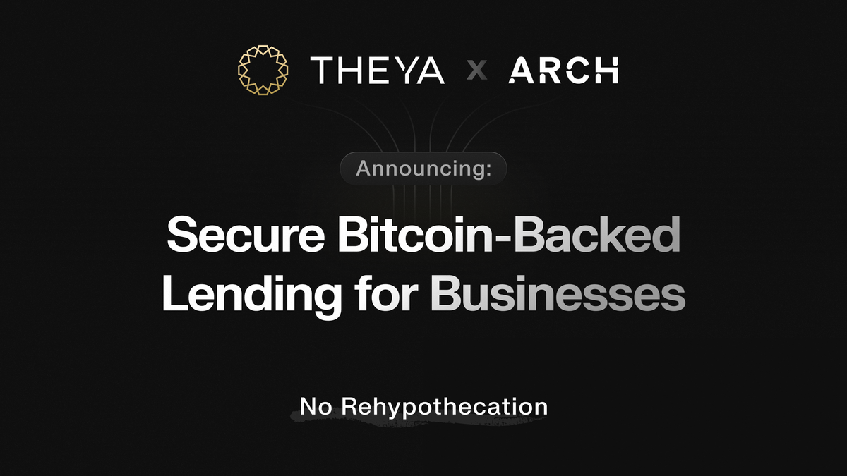 Theya and Arch Partner to Bring Secure Bitcoin-Backed Lending to Businesses
